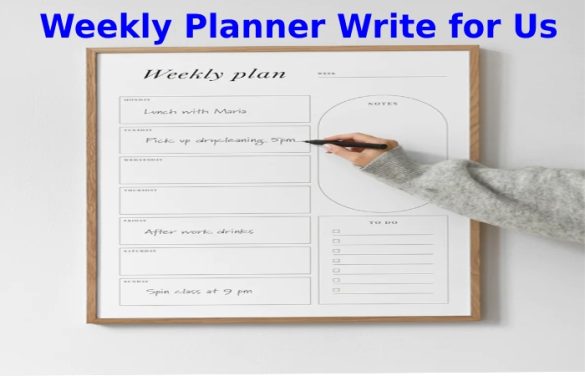 Weekly planner Write for Us - Contribute and Submit Post