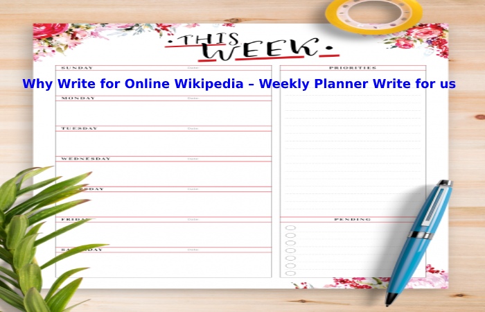 Weekly planner Write for Us - Contribute and Submit Post